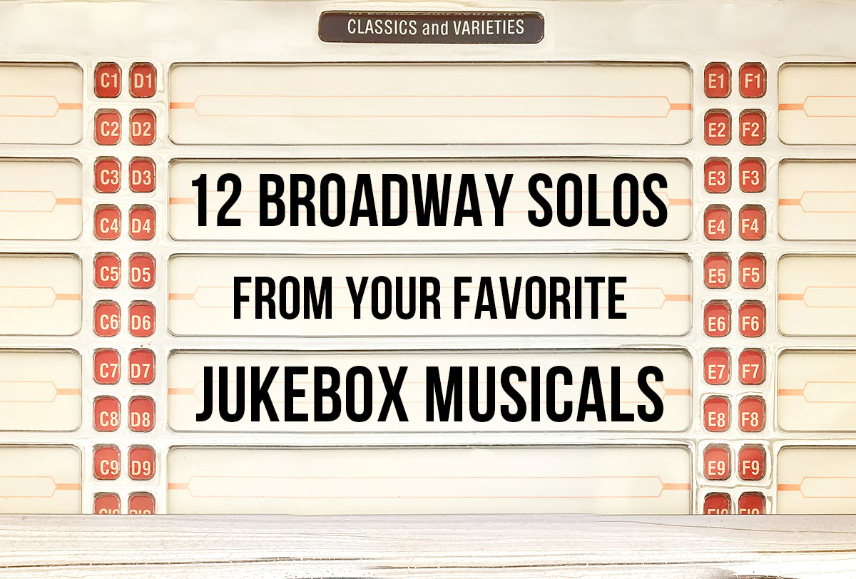 12 Broadway Solos From Your Favorite Jukebox Musicals : PerformerStuff ...