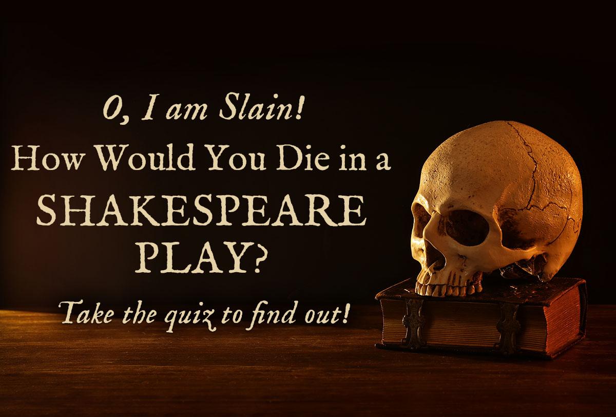 O I Am Slain! How Would You Die In A Shakespeare Play? : PerformerStuff ...