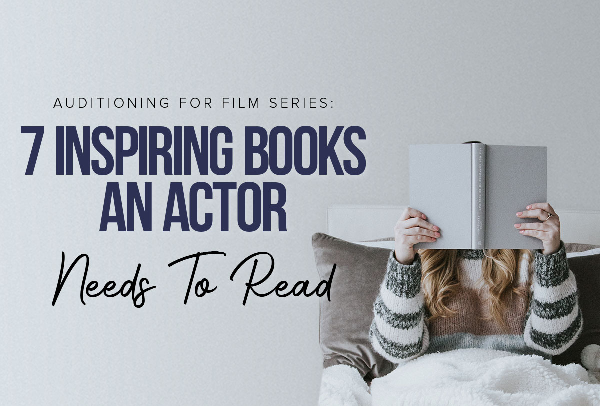 Auditioning for Film Series: 7 Inspiring Books an Actor Needs To Read ...