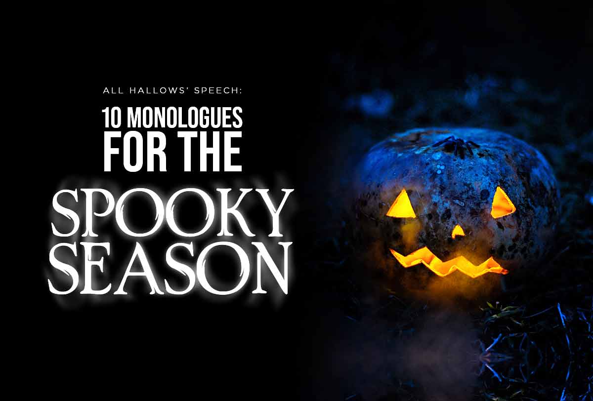 All Hallows’ Speech: 10 Monologues for the Spooky Season ...